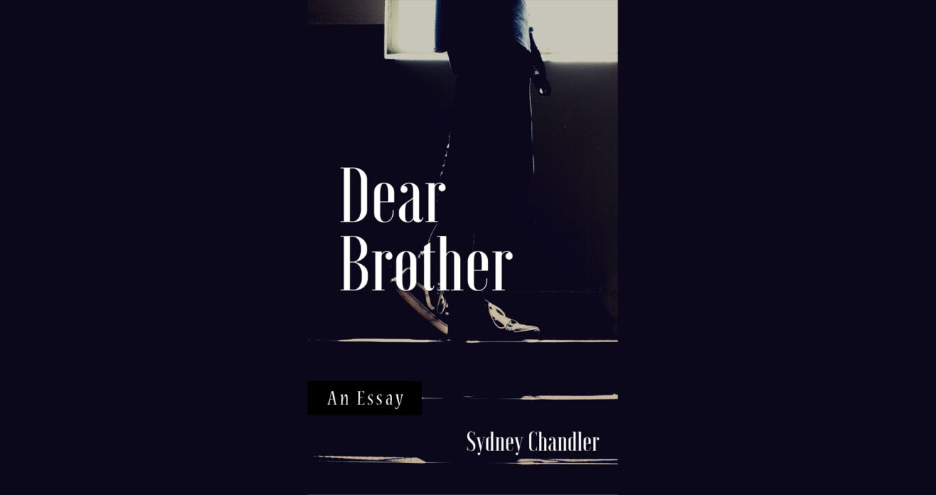 Dear Brother by Sydney Chandler at Spillwords.com