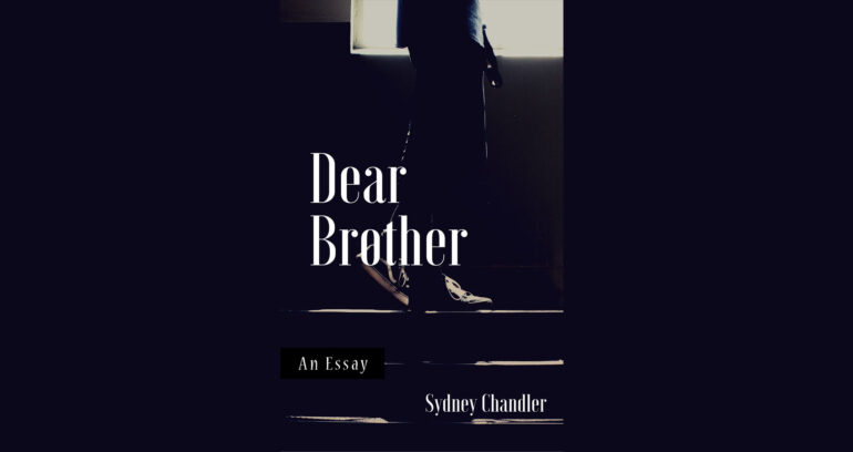 Dear Brother by Sydney Chandler at Spillwords.com