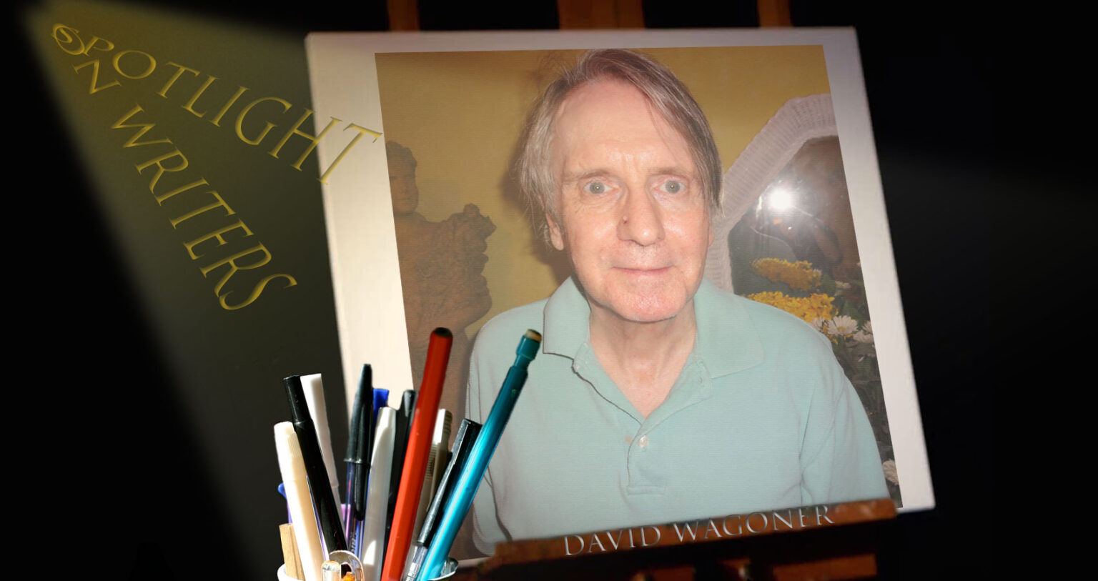 Spotlight On Writers - David Wagoner, an interview at Spillwords.com