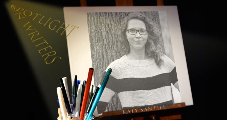 Spotlight On Writers - Katy Santiff, interview at Spillwords.com