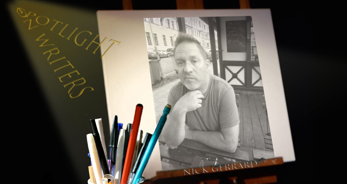 Spotlight On Writers - Nick Gerrard, interview at Spillwords.com