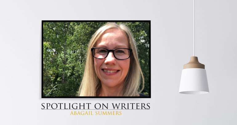 Spotlight On Writers - Abagail Summers at Spillwords.com