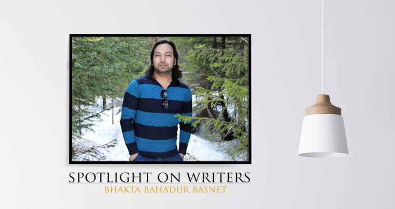 Spotlight On Writers - Bhakta Bahadur Basnet Spillwords.com