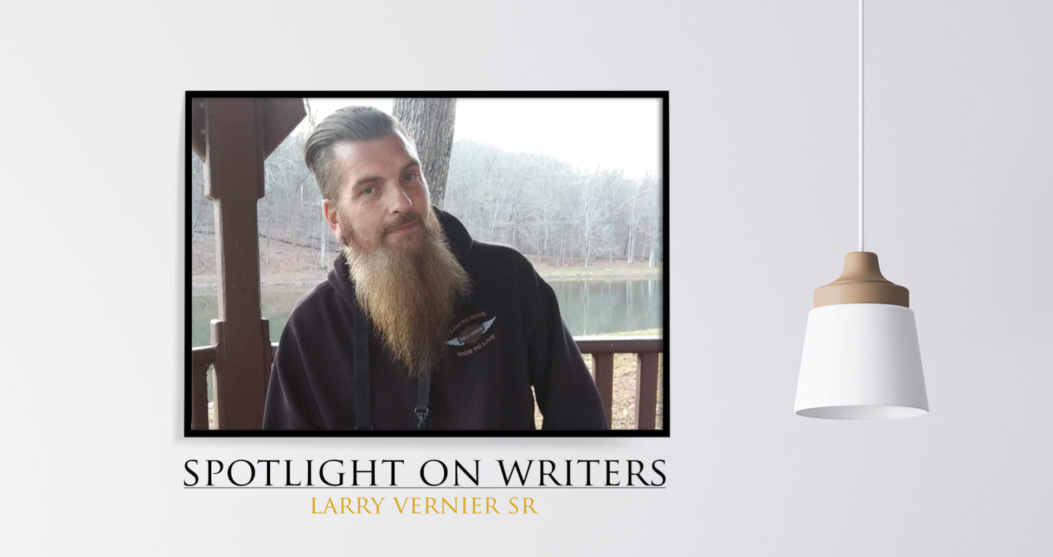 Spotlight On Writers - Larry Vernier Sr, interview at Spillwords.com